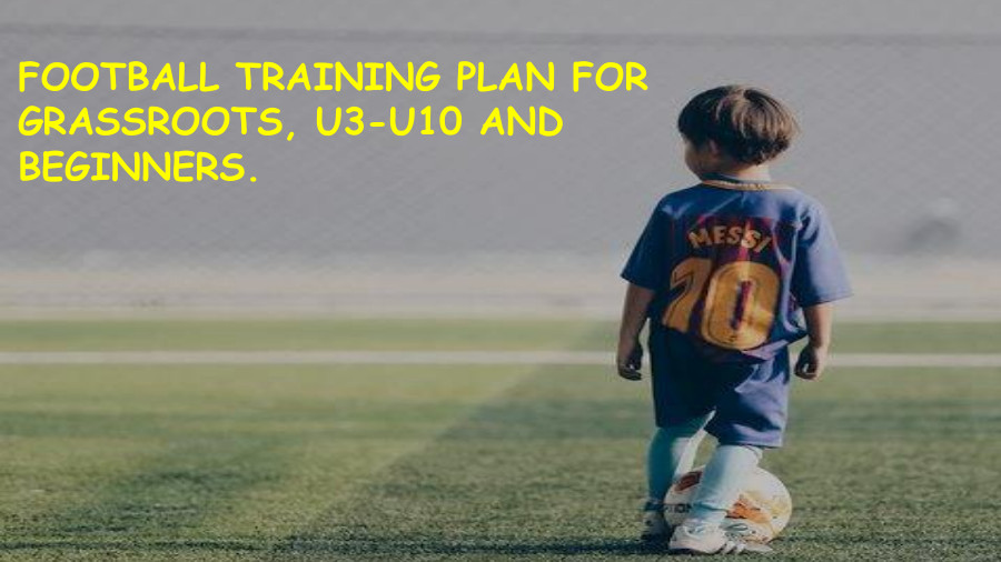 Training Session Plan U3-U10, toddlers, grassroots,beginners - Notes ...