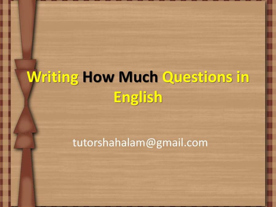 Writing How Much Questions In English. - PowerPoint Slides ...